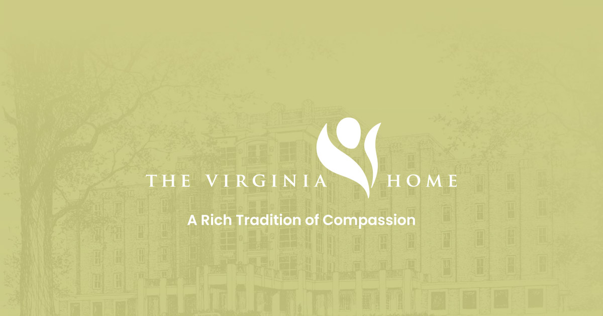 The Virginia Home - A Rich Tradition of Compassion